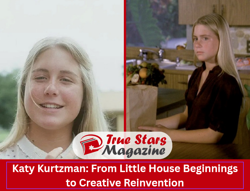 Katy Kurtzman: From Little House Beginnings to Creative Reinvention ...